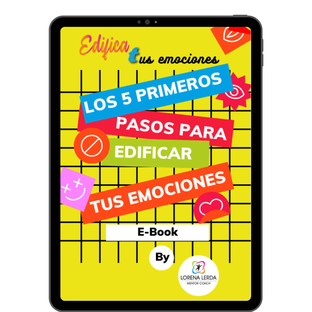 “EDIFICA Tus Emociones” | Los 5 PRIMEROS PASOS para EDIFICAR tus EMOCIONES | E-Book – LORENA ...
